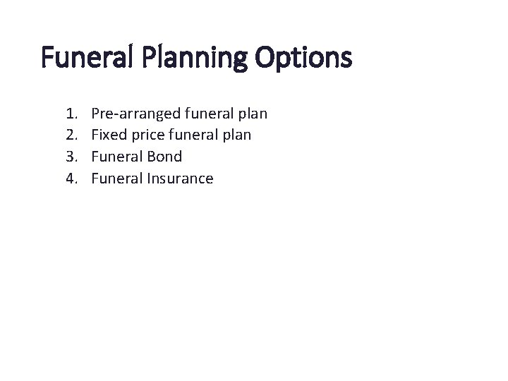 Funeral Planning Options Presented by INSERT FUNERAL DIRECTOR