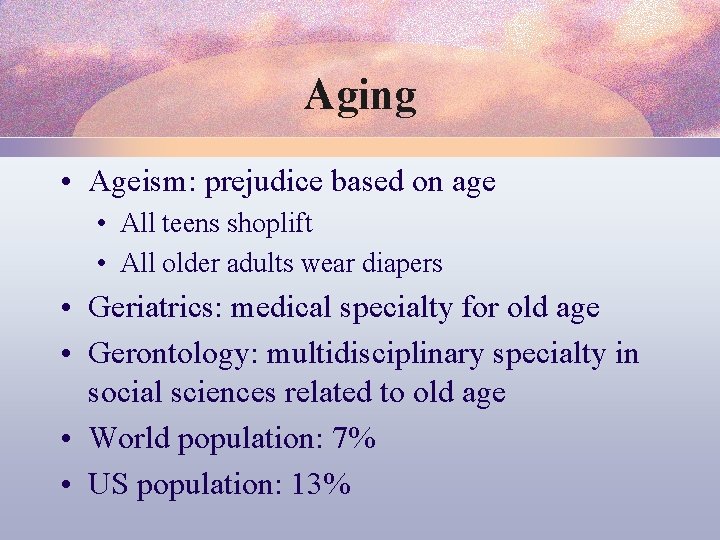 Chapter 23 Biosocial Development in Late Adulthood Michael