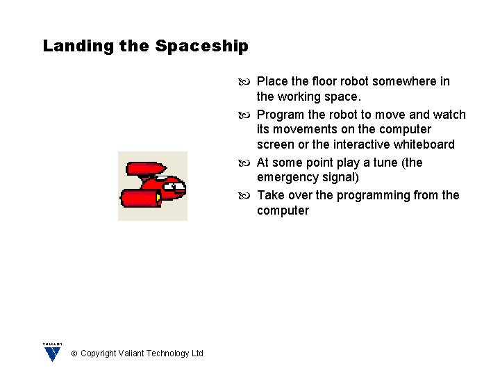 Roamer Bluetooth Activities Emergency Landing Copyright Valiant Technology