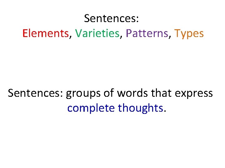 Sentences Elements Varieties Patterns Types Sentences groups of