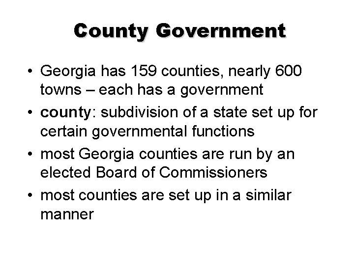 County Government Georgia has 159 counties nearly 600
