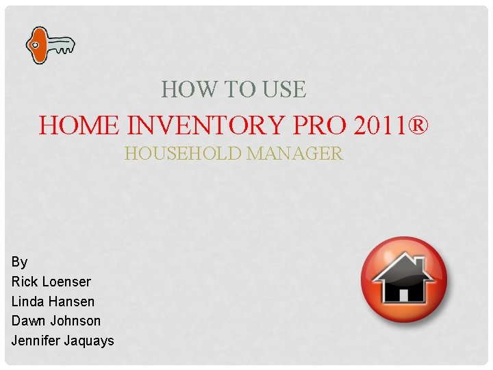 HOW TO USE HOME INVENTORY PRO 2011 HOUSEHOLD
