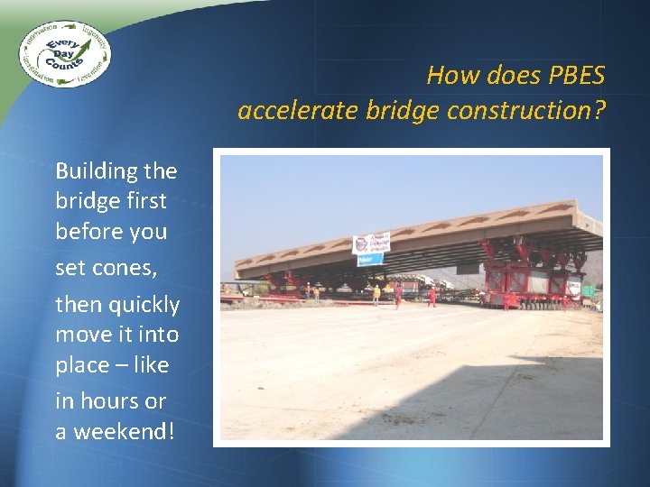 MAKE EVERY DAY COUNT ACCELERATING BRIDGE CONSTRUCTION WITH