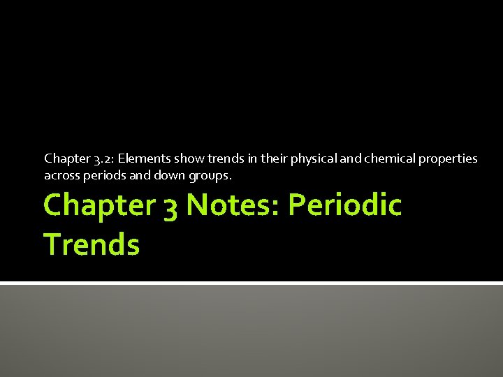 Chapter 3 2 Elements show trends in their