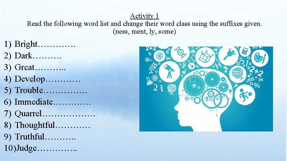 Activity 1 Read the following word list and