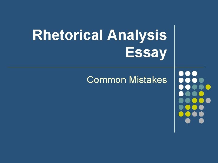 Rhetorical Analysis Essay Common Mistakes Transitions l Use