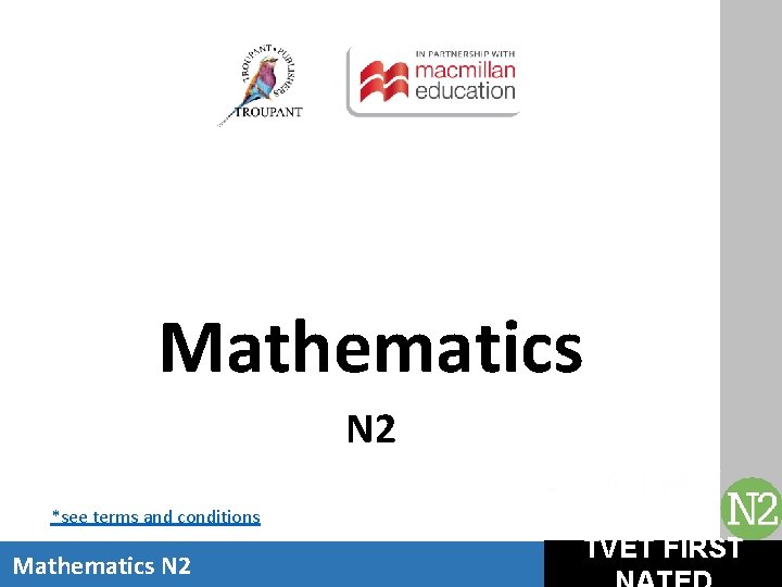 Mathematics N 2 see terms and conditions Mathematics