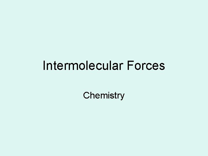 Intermolecular Forces Chemistry Warm Up Draw the Lewis