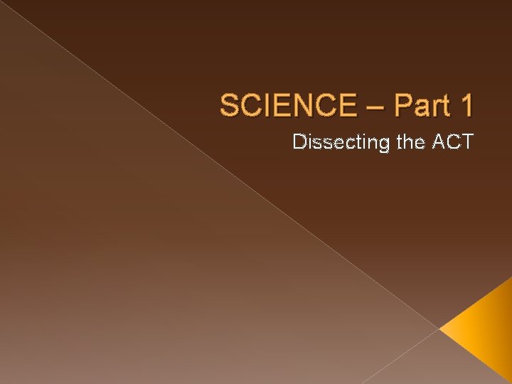 SCIENCE Part 1 Dissecting the ACT Vocabulary Words