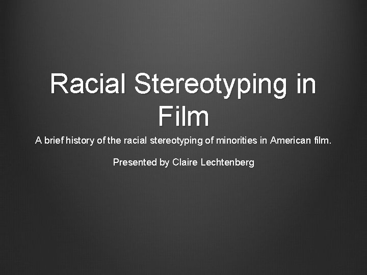 Racial Stereotyping in Film A brief history of