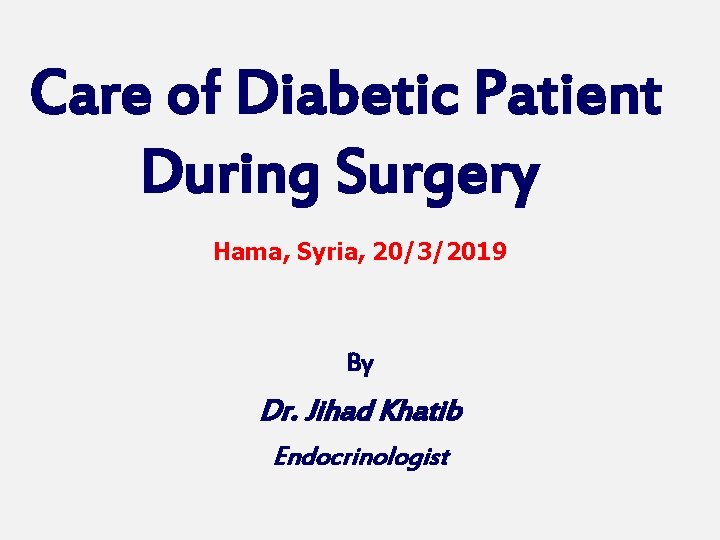 Care of Diabetic Patient During Surgery Hama Syria