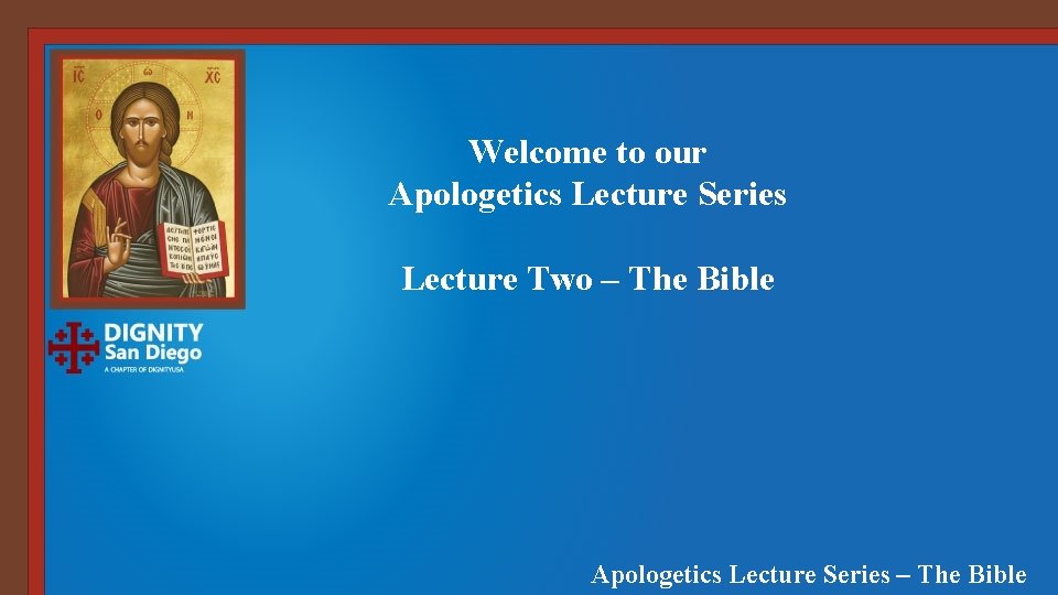 Welcome To Our Apologetics Lecture Series Lecture Two
