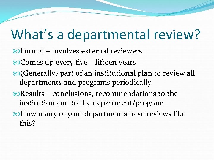 Department Reviews What are they Vantage points the