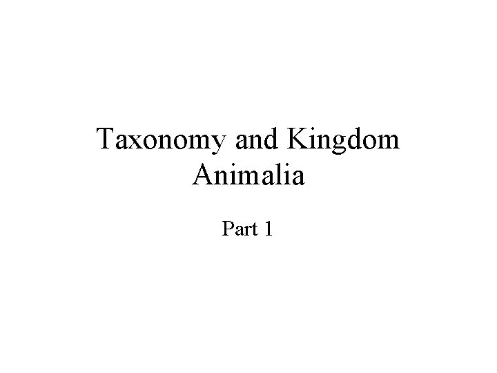 Taxonomy and Kingdom Animalia Part 1 Classification Domain