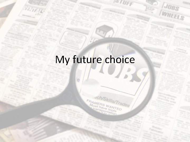 My future choice Every person at the age