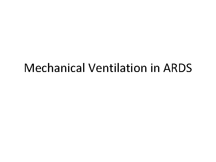 Mechanical Ventilation in ARDS Acute Respiratory Distress Syndrome