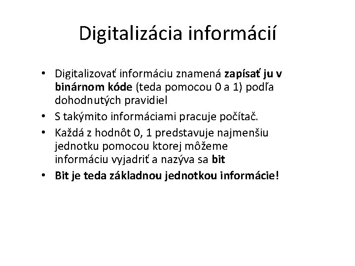 Digitalizcia informci Digitalizova informciu znamen zapsa ju v