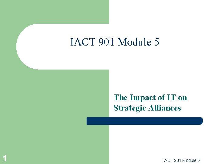 IACT 901 Module 5 The Impact of IT