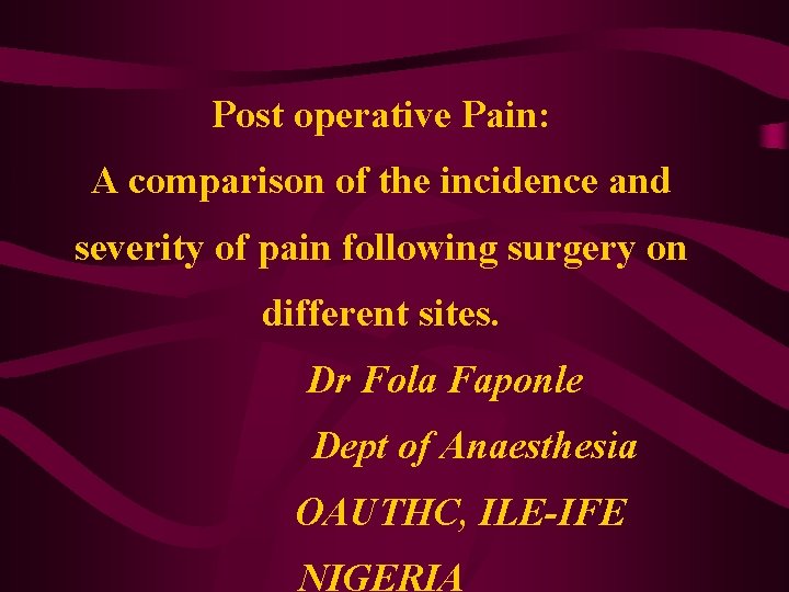 Post operative Pain A comparison of the incidence
