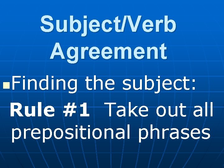 Subject and Verb Agreement SubjectVerb Agreement When making