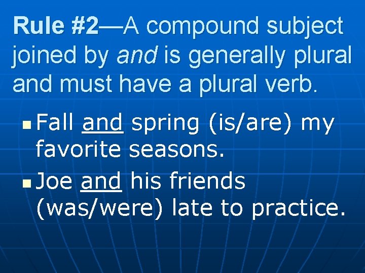 Subject and Verb Agreement SubjectVerb Agreement When making
