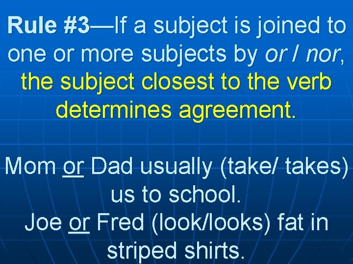 Subject and Verb Agreement SubjectVerb Agreement When making