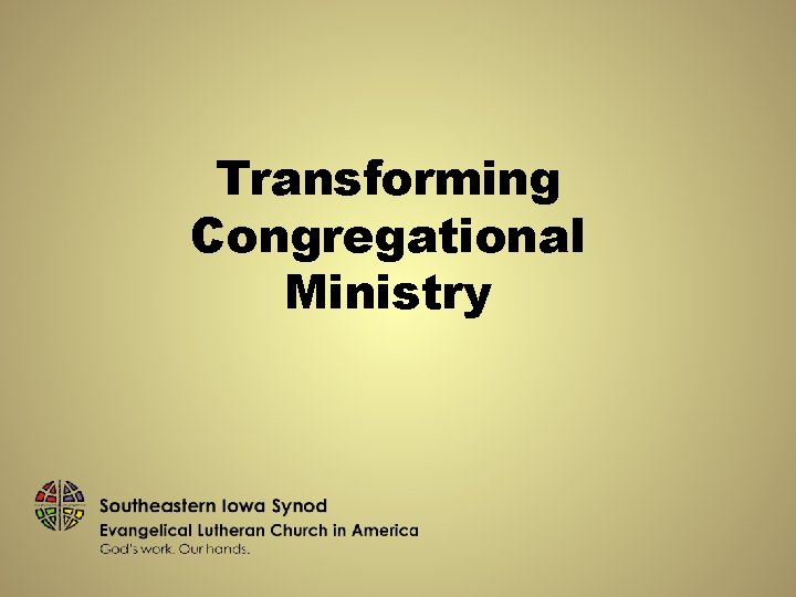 Transforming Congregational Ministry Holy God holy and mighty