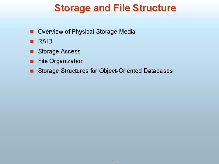 Storage and File Structure n Overview of Physical