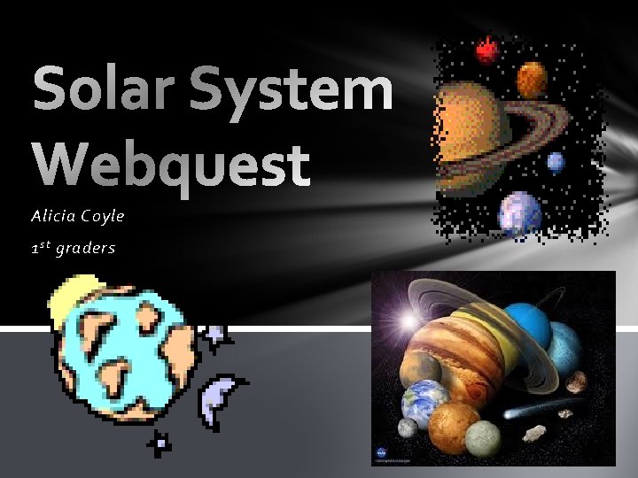 Alicia Coyle 1 st graders Introduction You have