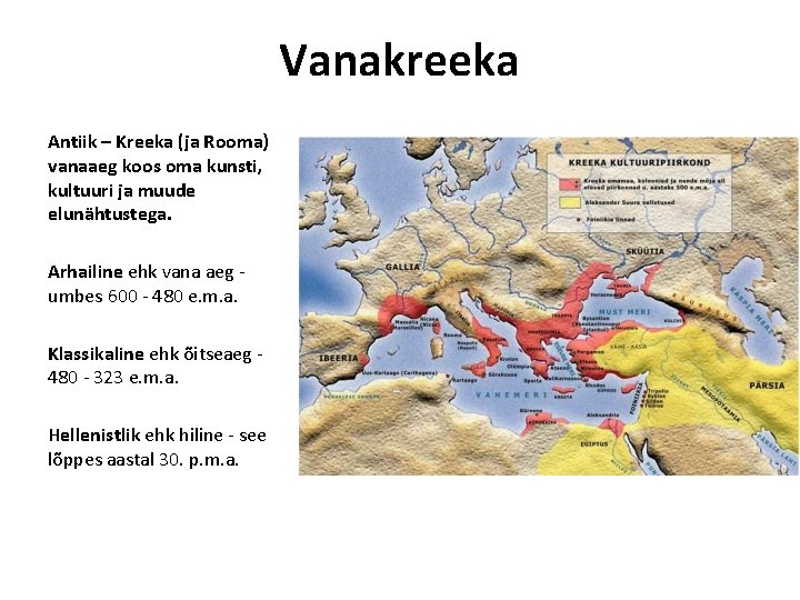 Vanakreeka Antiik Kreeka ja Rooma vanaaeg koos oma