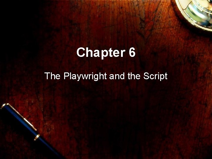 Chapter 6 The Playwright and the Script Playwrite