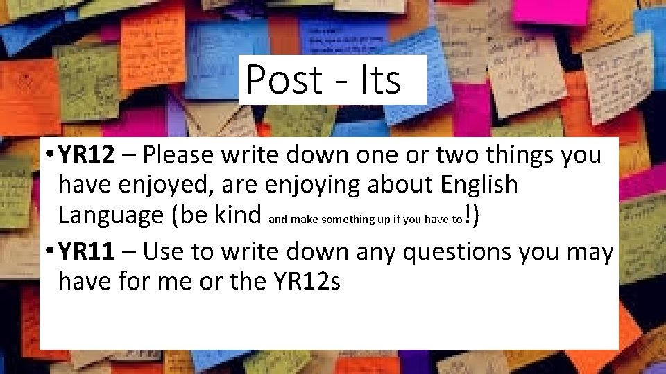 Post Its YR 12 Please write down one
