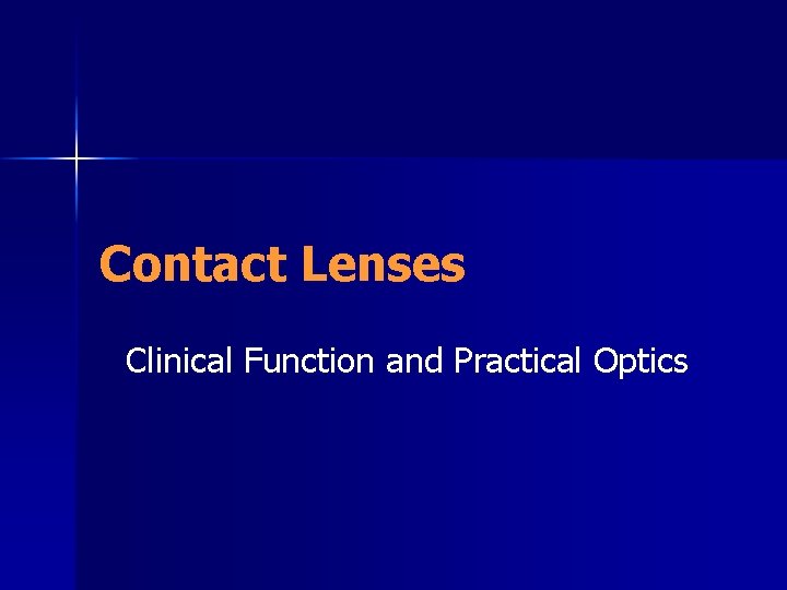 Contact Lenses Clinical Function and Practical Optics Outline