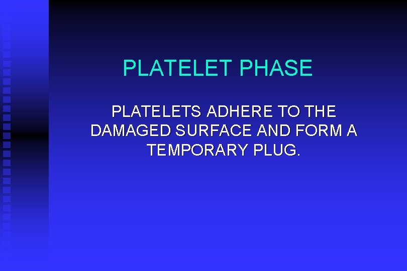BLEEDING DISORDERS HEMOSTASIS 1 VASCULAR PHASE 2 PLATELET