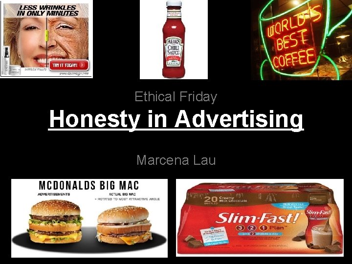 Ethical Friday Honesty in Advertising Marcena Lau Rules