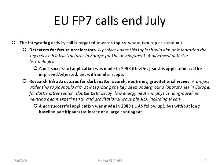 EU FP 7 calls end July The Integrating