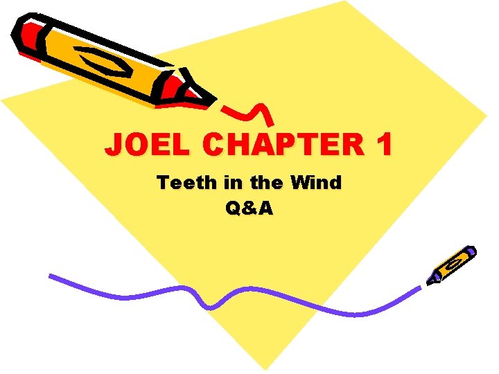JOEL CHAPTER 1 Teeth in the Wind QA