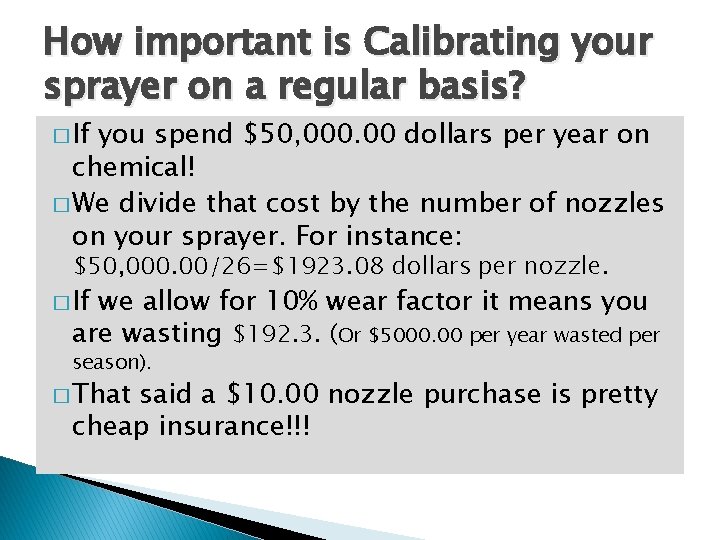 Sprayer Calibration How important is Calibrating your sprayer