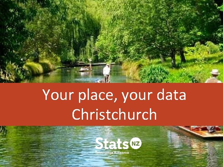 Your place your data Christchurch What we will