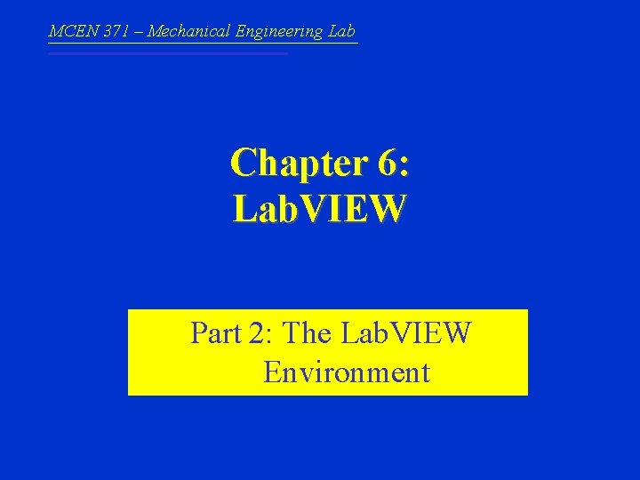MCEN 371 Mechanical Engineering Lab Chapter 6 Lab