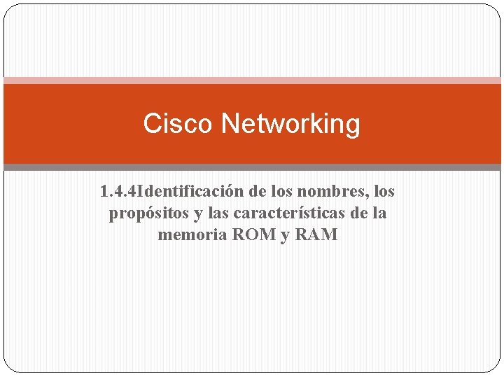 Cisco Networking 1 4 4 Identificacin de los