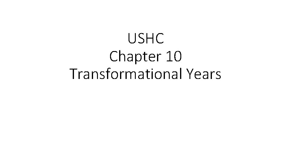 USHC Chapter 10 Transformational Years The Civil Rights