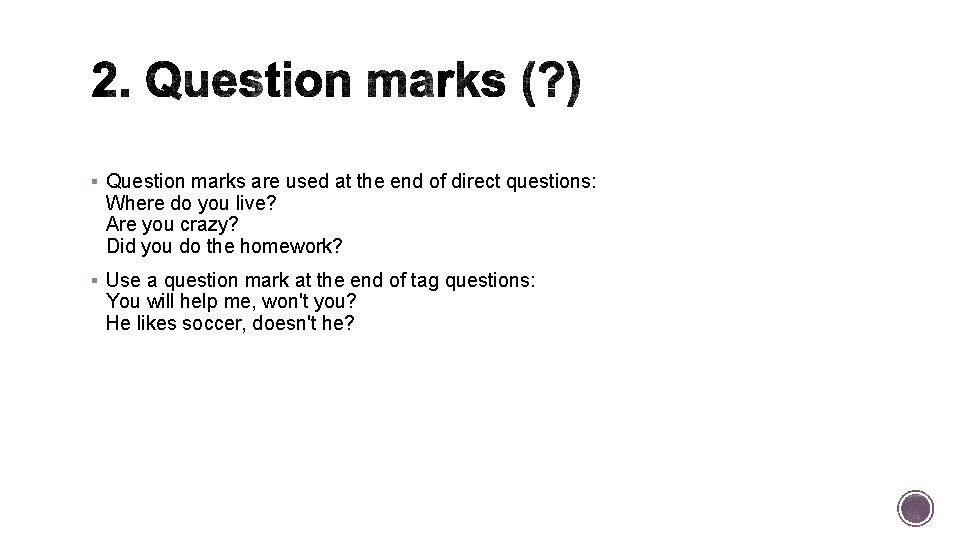 Punctuation marks are symbols which organize the structure