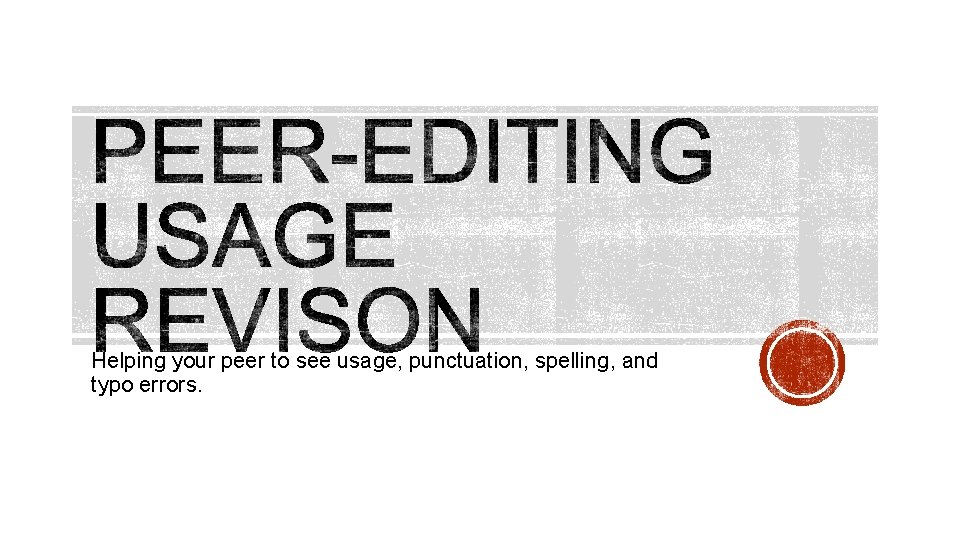 Helping your peer to see usage punctuation spelling