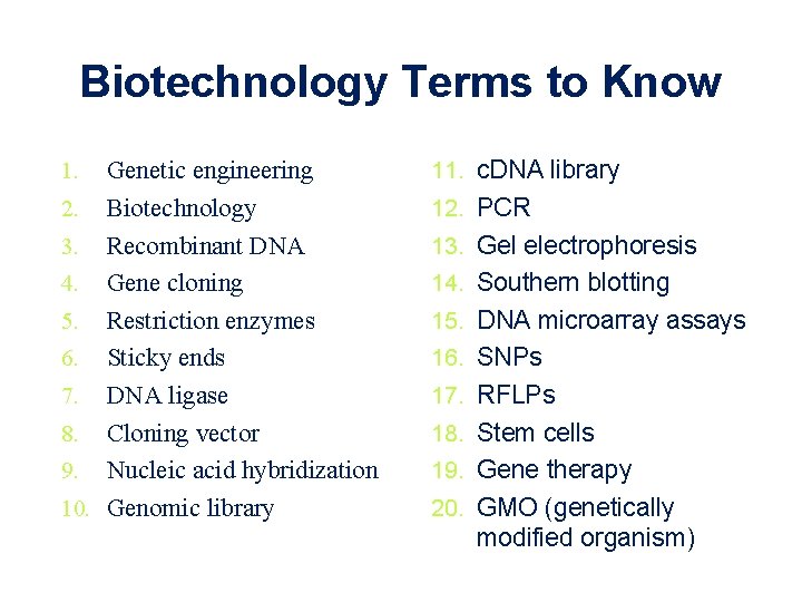 Biotechnology Terms to Know Genetic engineering 2 Biotechnology