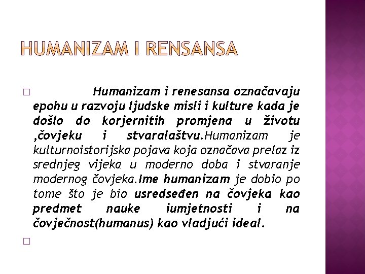 Humanizam i renesansa oznaavaju epohu u razvoju ljudske