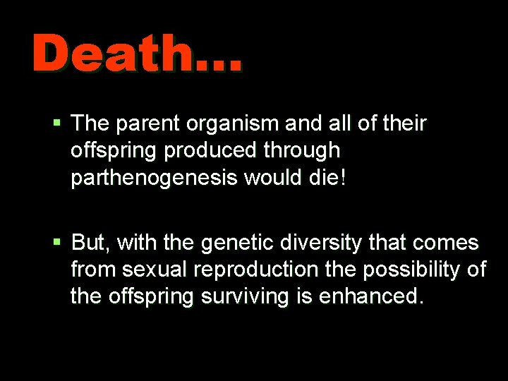 Reproduction The Continuity of Life Reproduction Sexual Reproduction
