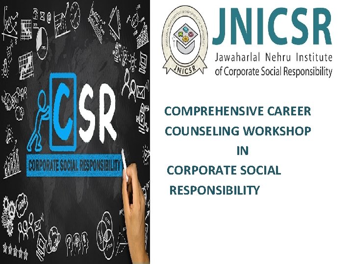 COMPREHENSIVE CAREER COUNSELING WORKSHOP IN CORPORATE SOCIAL RESPONSIBILITY