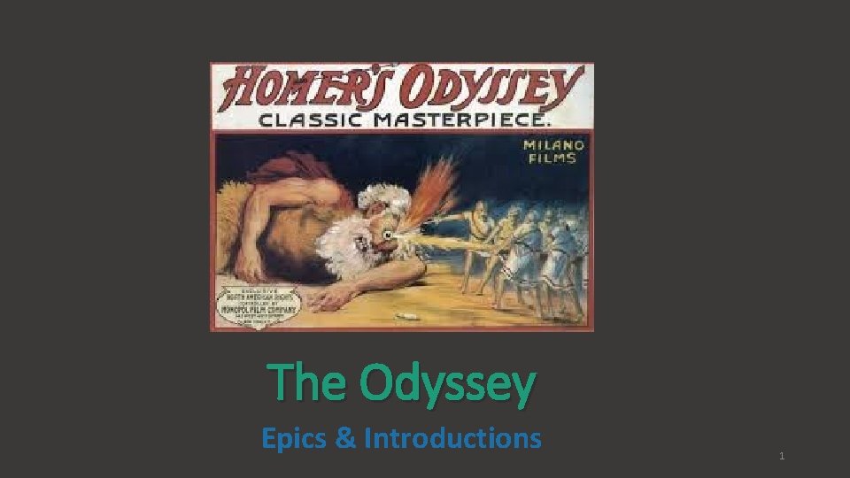 The Odyssey Epics Introductions 1 It is that