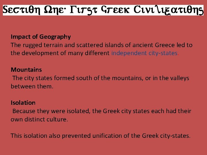 Impact of Geography The rugged terrain and scattered
